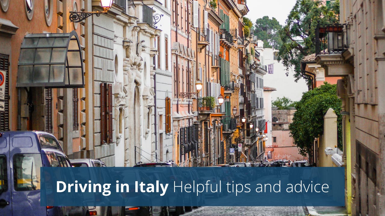 Driving In Italy: Helpful Tips and Advice